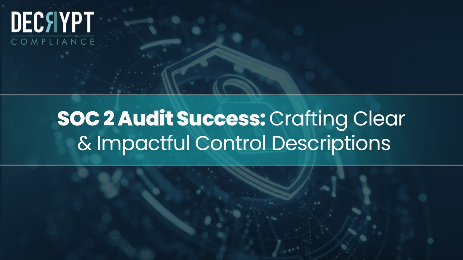 How to Write SOC 2 Control Descriptions That Pass Audits